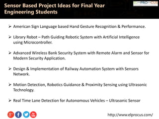 Sensor Based Project Ideas for Final Year Engineering Students | PPTX