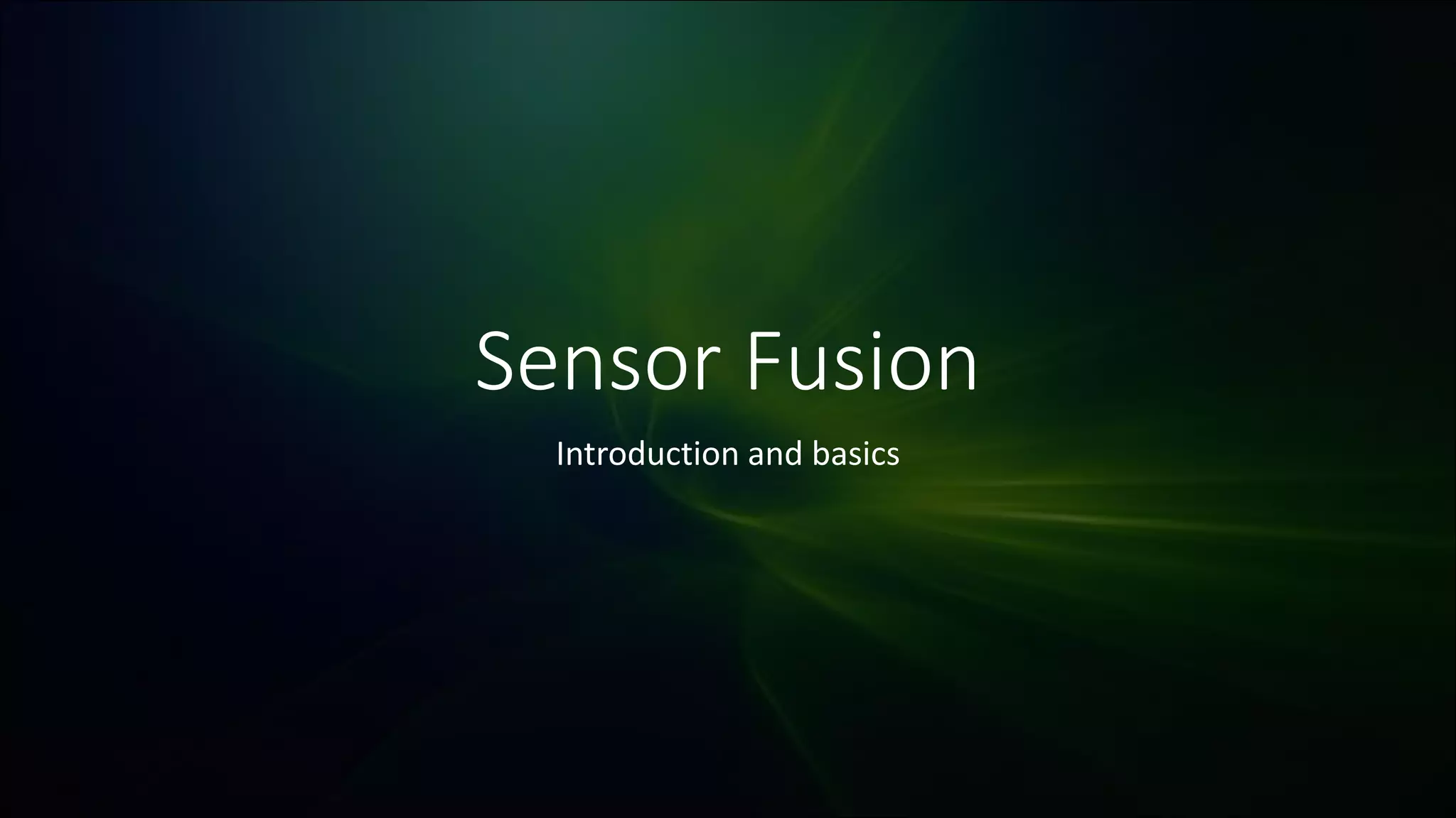 An Introduction to Sensor fusion | PPTX An Introduction to Sensor fusion | PPTX