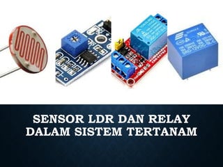 Sensor LDR & Relay EMBEDDED SYTEM KOLEJ VOKASIONAL | PPTX