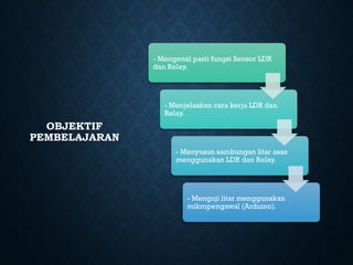 Sensor LDR & Relay EMBEDDED SYTEM KOLEJ VOKASIONAL | PPTX