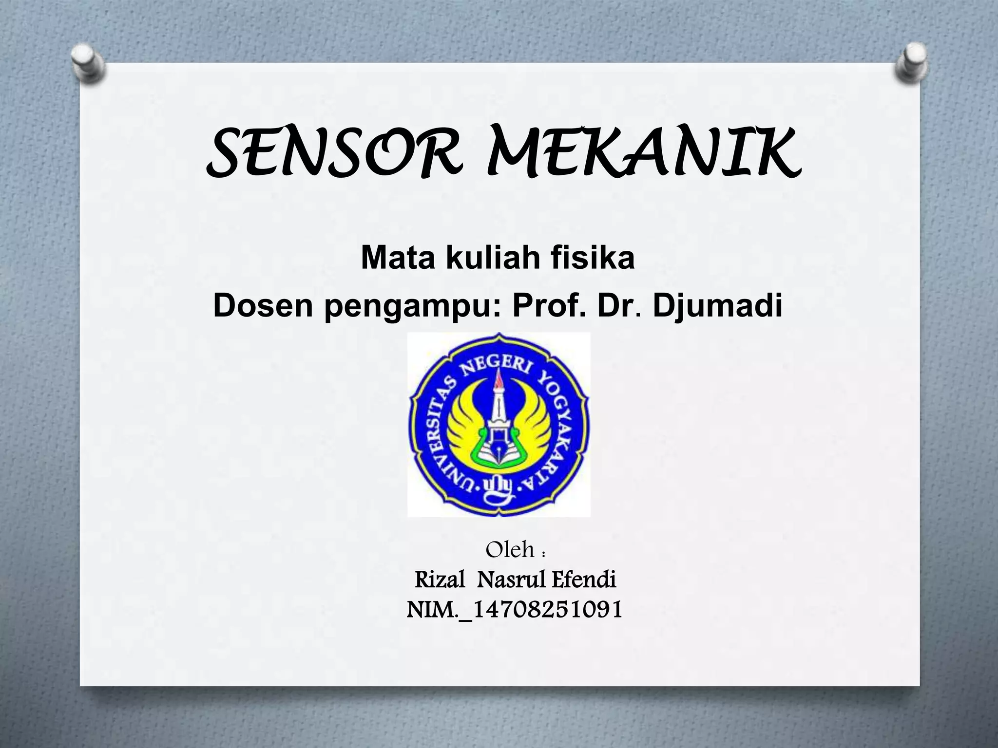 14708251091_RIZAL NASRUL EFENDI_Sensor mekanik | PPTX