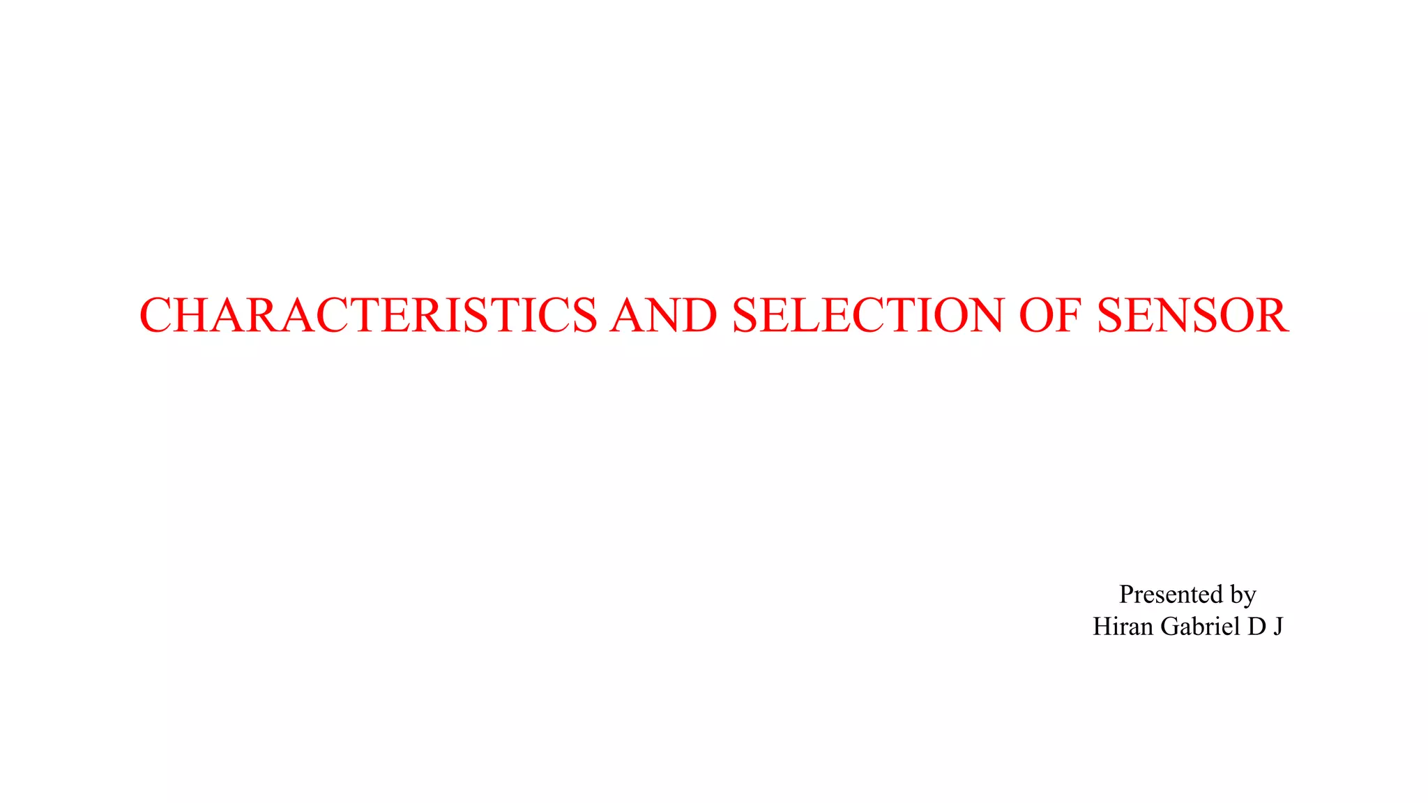 Characteristics and selection of Sensors | PPTX