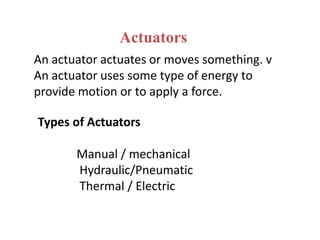 Sensors and actuators presentation: Classification, Types, Actuators | PPTX