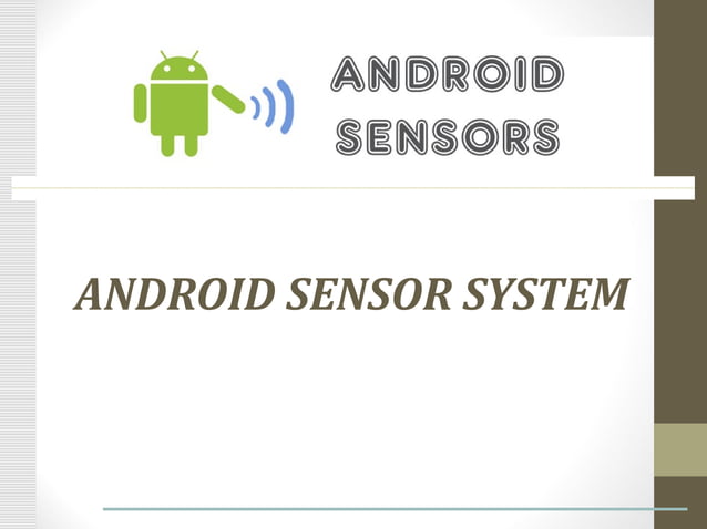 Android Sensor System | PPT | Operating Systems | Computer Software and ...