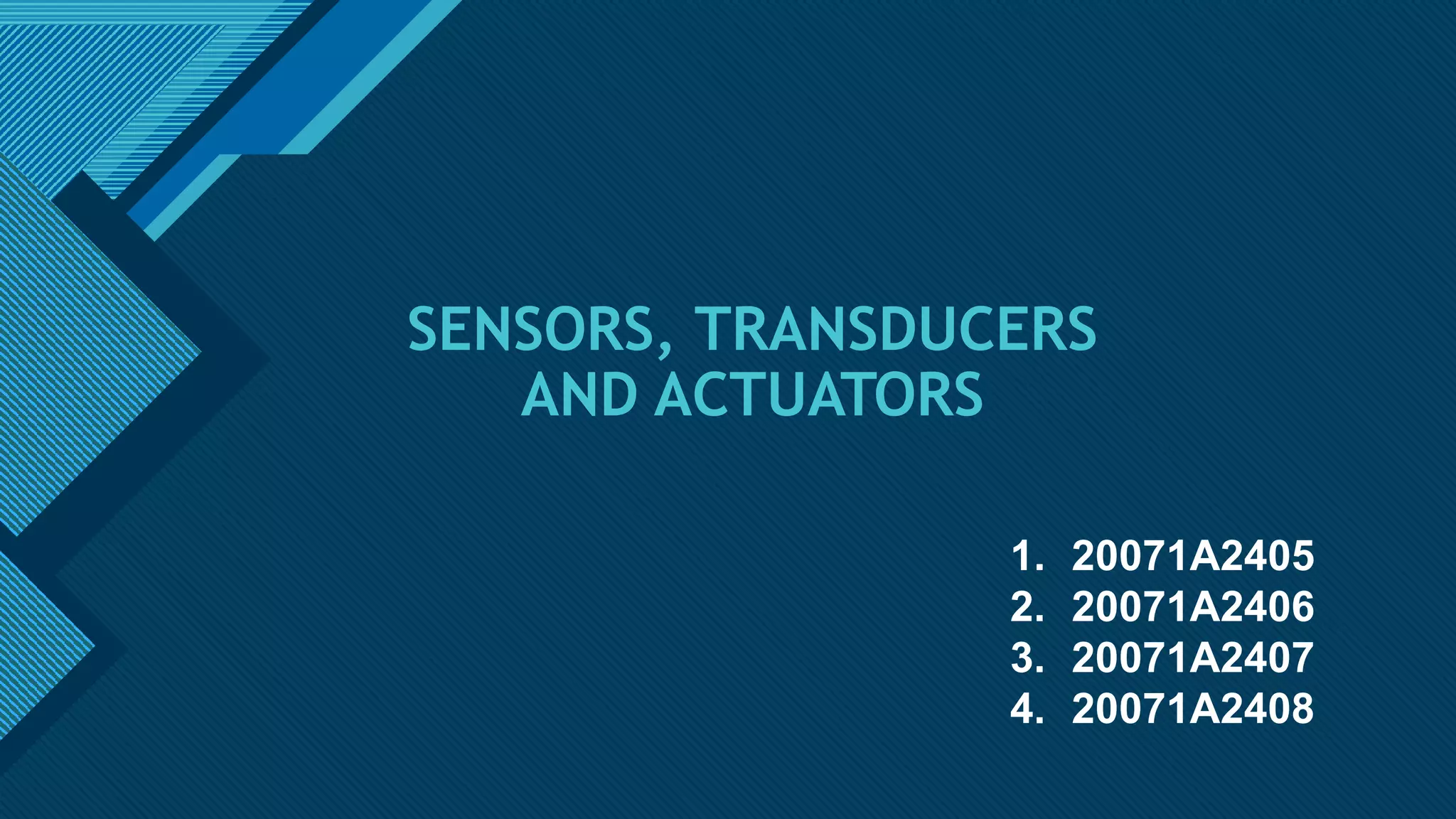 SENSORS, TRANSDUCERS AND ACTUATORS.pptx | Physics | Science