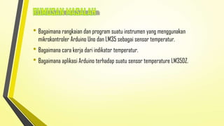Sensor temperatur dengan output led berbasis Arduino UNO | PPT