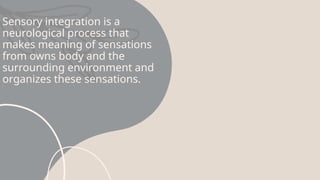 Defining - Sensory Integration (SI).pptx