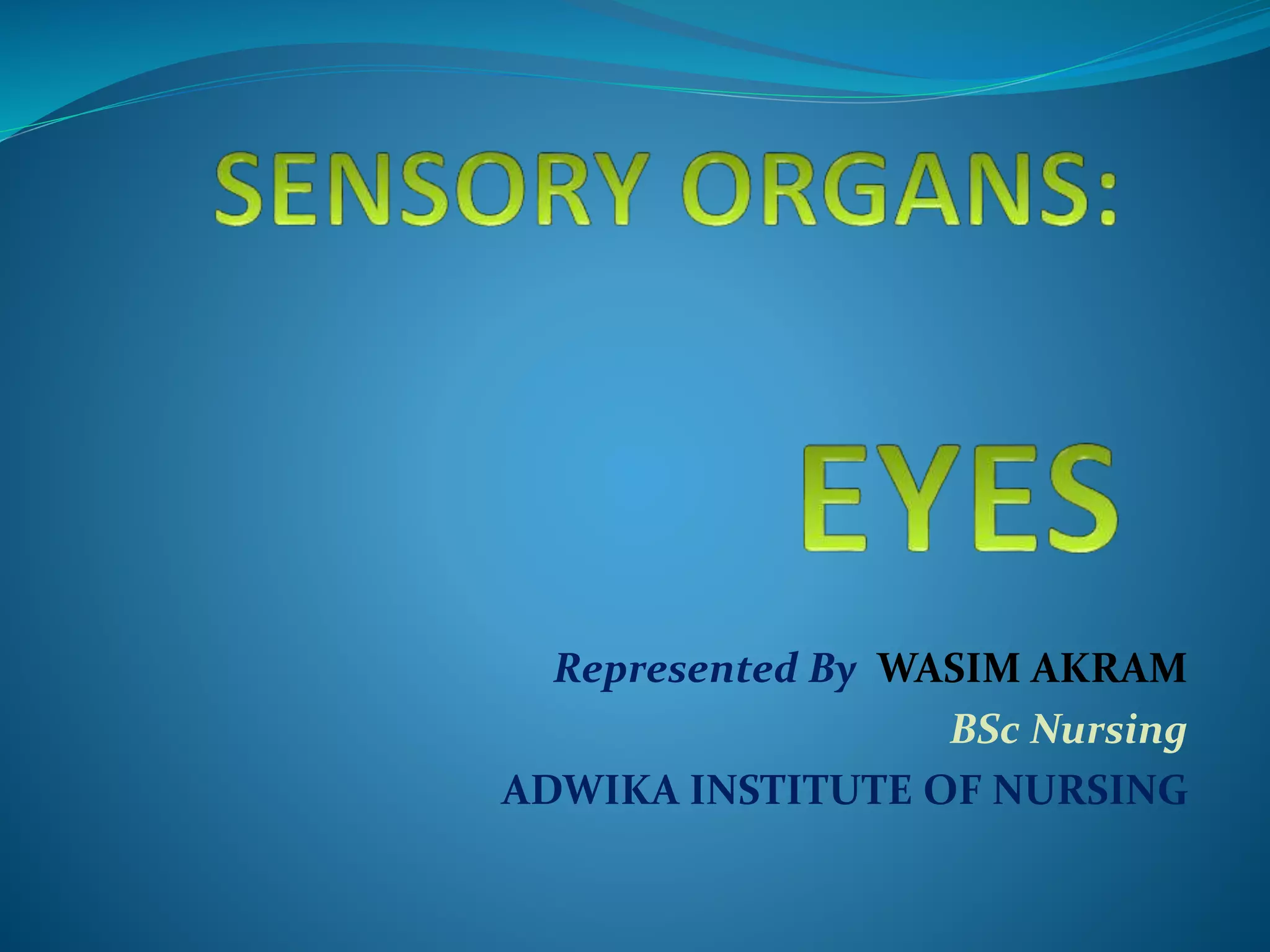 SENSORY ORGAN: EYES// EYE STRUCTURE// EYE BALL | PPTX