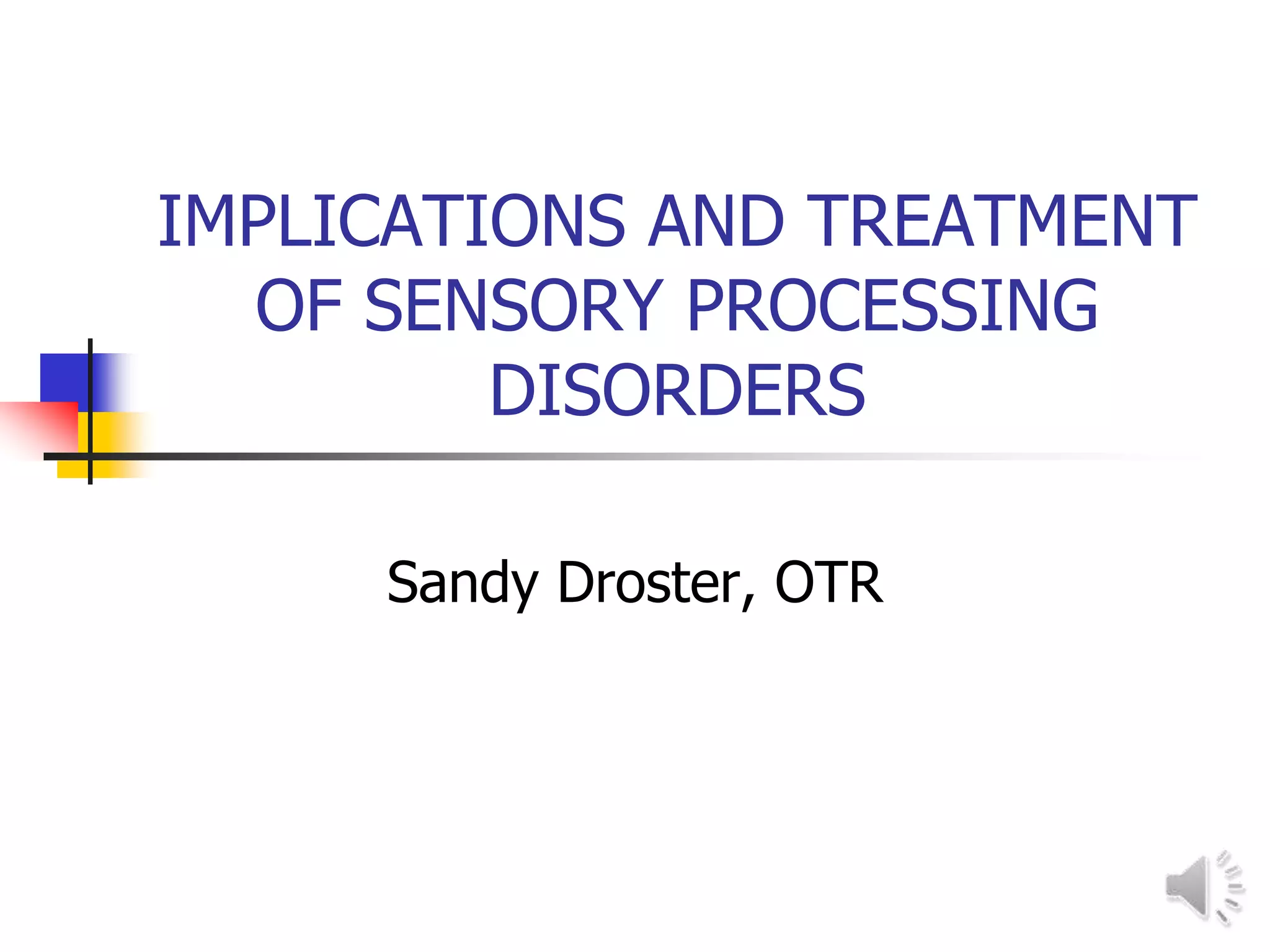 Sensory processing disorders ppt with voice | PPTX