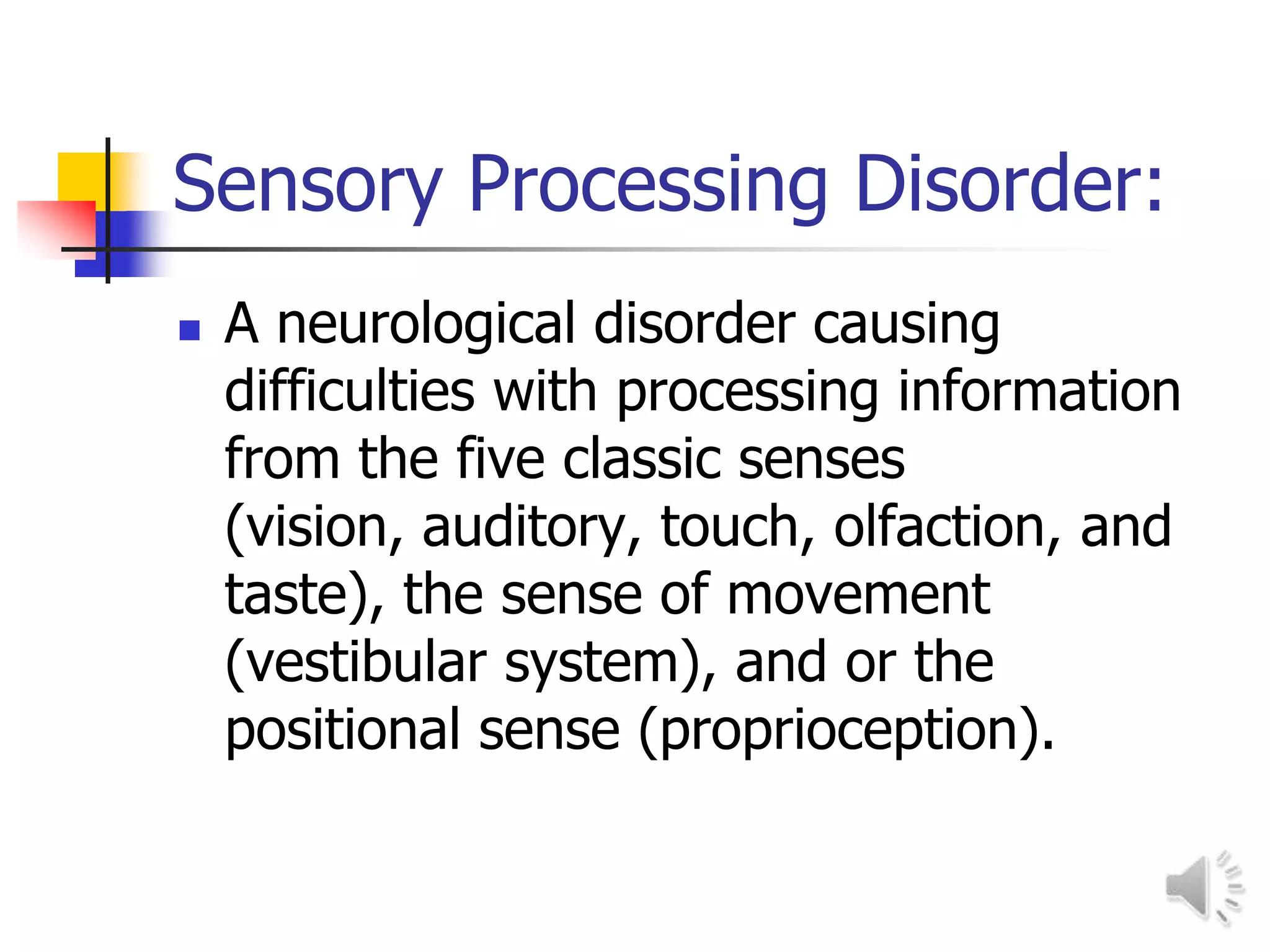 Sensory processing disorders ppt with voice | PPTX