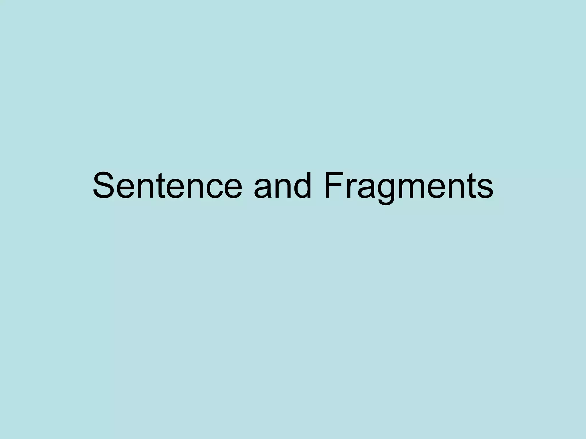 Sentence Vs. Fragment | PPT