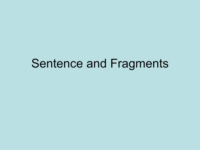 Sentence Vs. Fragment | PPT