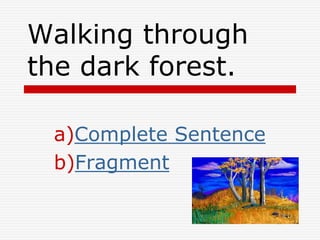 Sentence fragments grade 6 | PPTX