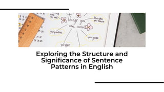 Exploring the Structure and Significance of Sentence Patterns in ...
