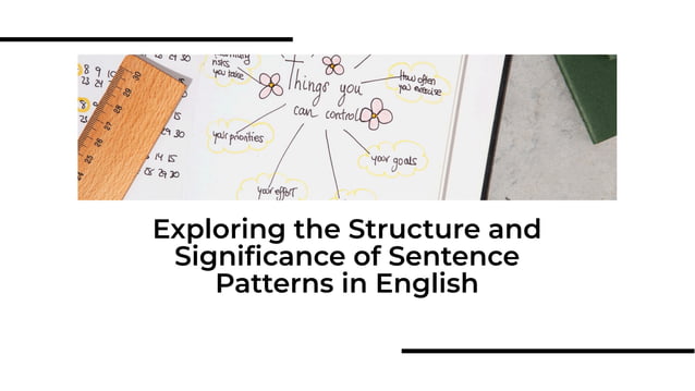 Exploring the Structure and Significance of Sentence Patterns in ...