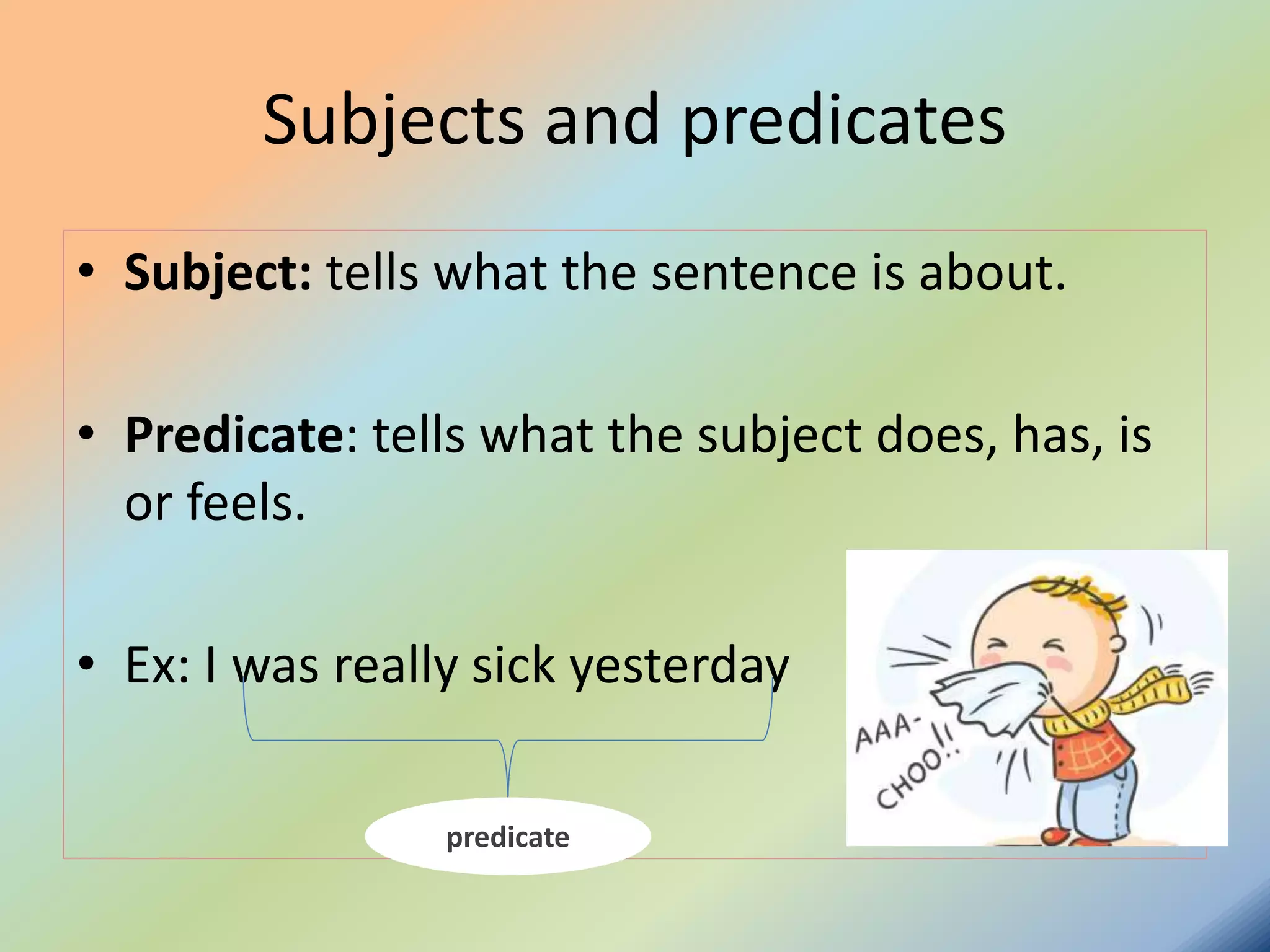 Sentences and fragments/subjects and predicates | PPT