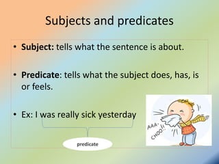 Sentences and fragments/subjects and predicates | PPT