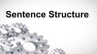 Sentence Structure. GRDAE 7 FINAL.POWERPOINT PRESENTATION | PPTX
