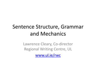 Sentence Structure, Grammar and Mechanics_2017.pptx