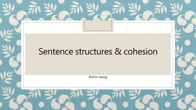 Sentence structures cohesion | PPT