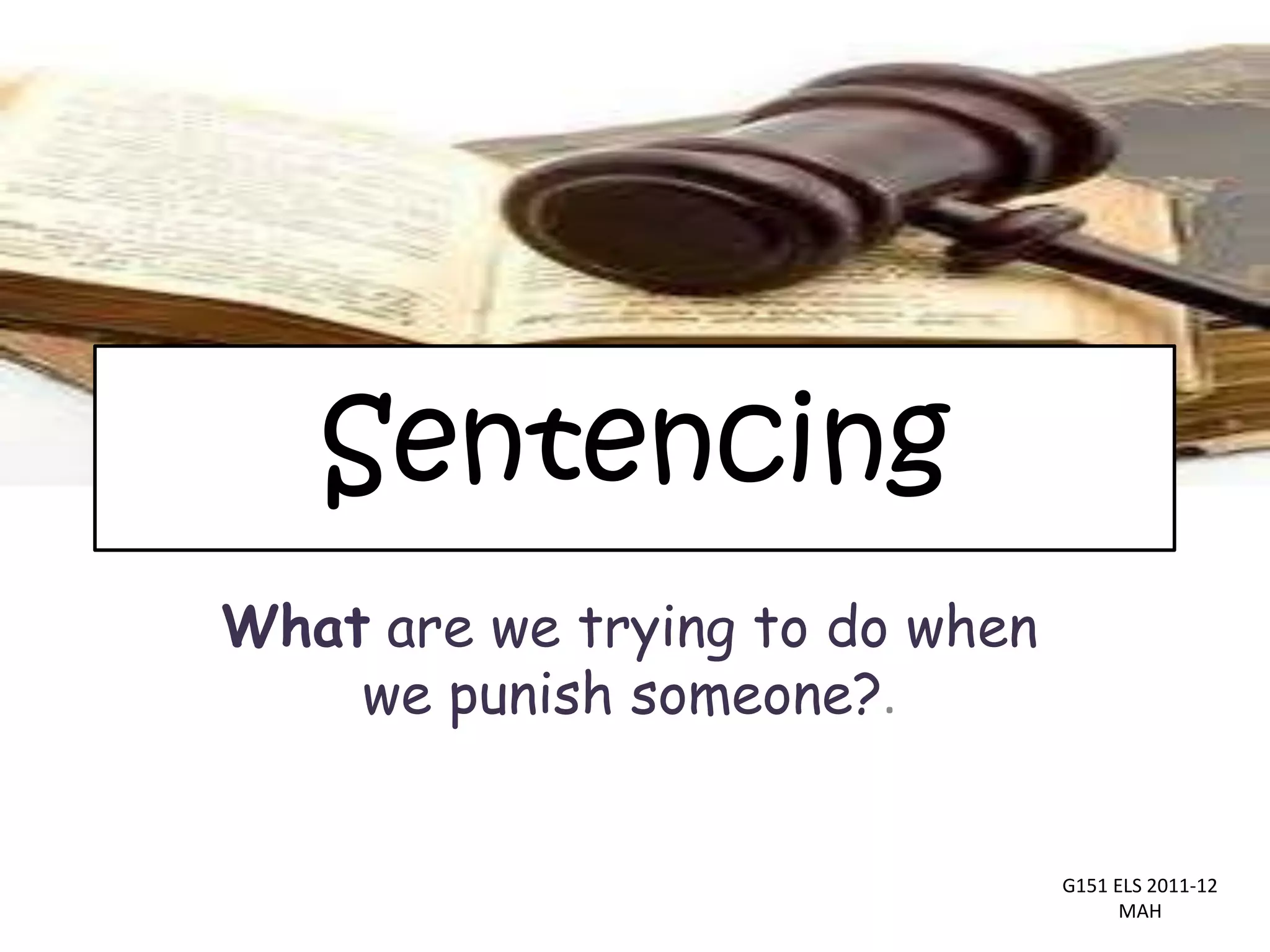 Sentencing theories 2011 | PPTX