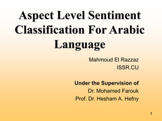 Aspect Level Sentiment Analysis for Arabic Language | PPT