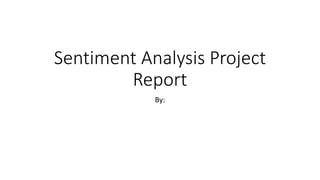 Sentiment Analysis Project Report.pptx