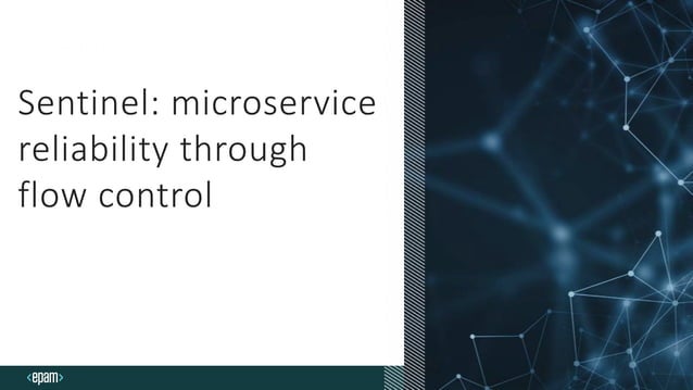 Sentinel: microservice reliability through flow control | PPT