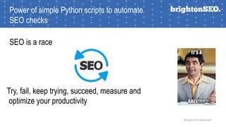 Automate your SEO checks with Python 2017 | PPTX | Programming Languages | Computing