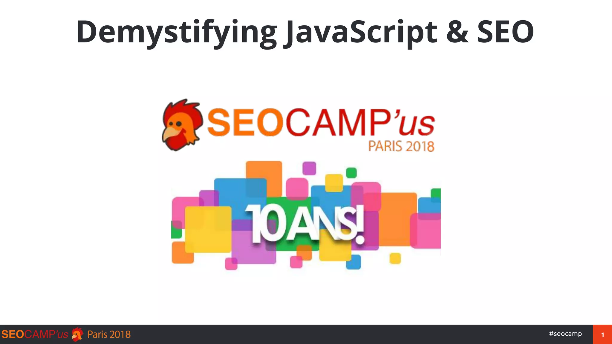 Demystifying JavaScript & SEO | PPT
