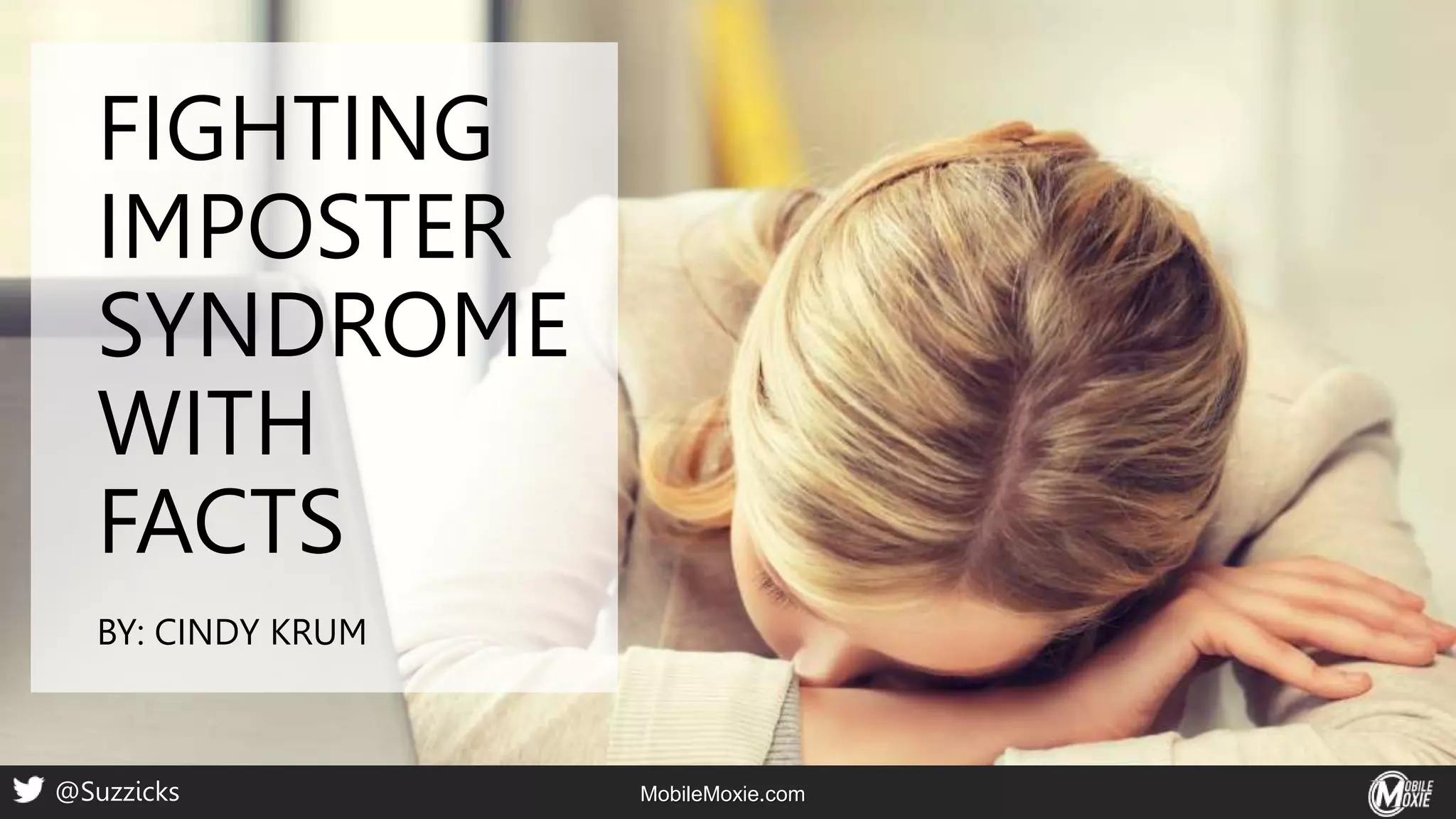 Fighting Off Digital Marketing Imposter Syndrome with Facts | PPT
