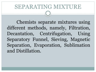 SEPARATING MIXTURE USING DIFFERENT TYPES AND METHODS OF SEPARATING ...