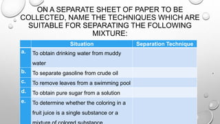 separating mixtures (filtration, sedimentation, etc) | PPTX