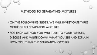 Methods of Separating Mixtures, Lesson 1.pptx