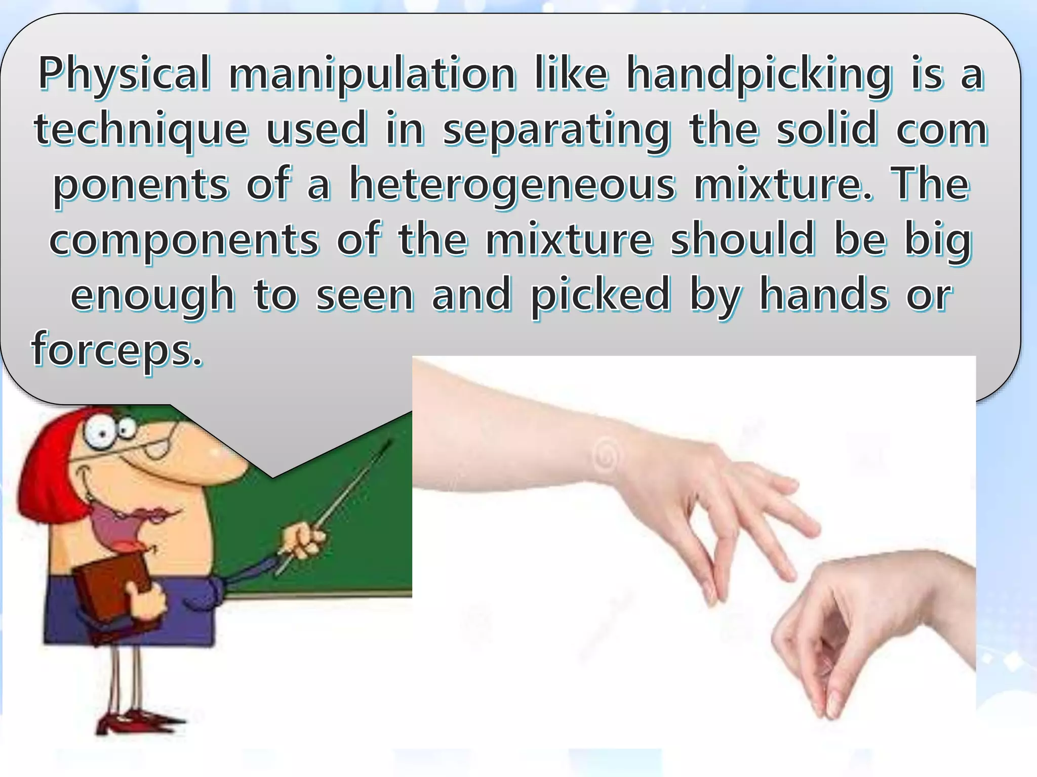 Separating Mixtures Handpicking | PPTX
