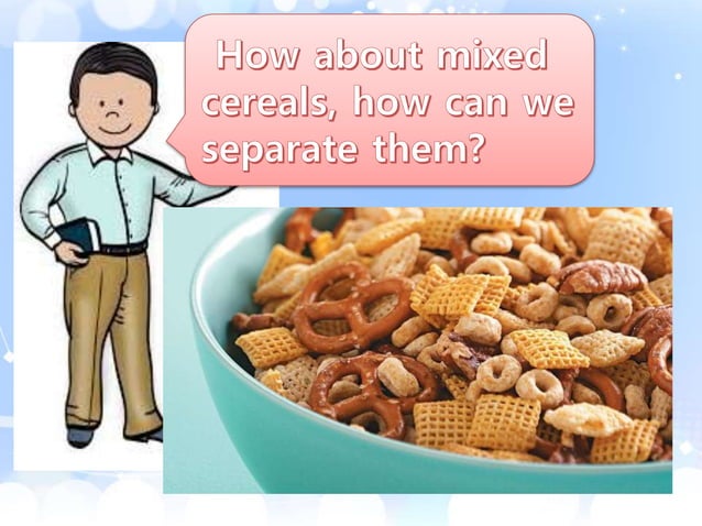 Separating Mixtures Handpicking | PPTX | Chemistry | Science