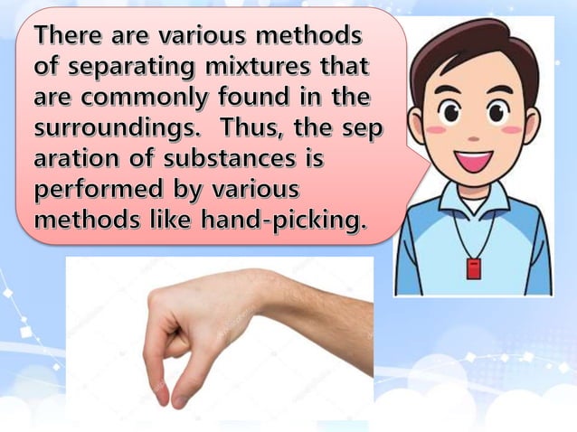 Separating Mixtures Handpicking | PPTX | Chemistry | Science