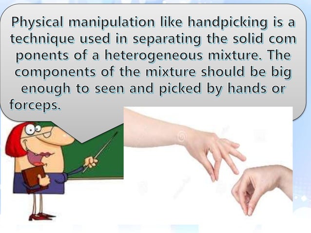 Separating Mixtures Handpicking | PPTX | Chemistry | Science