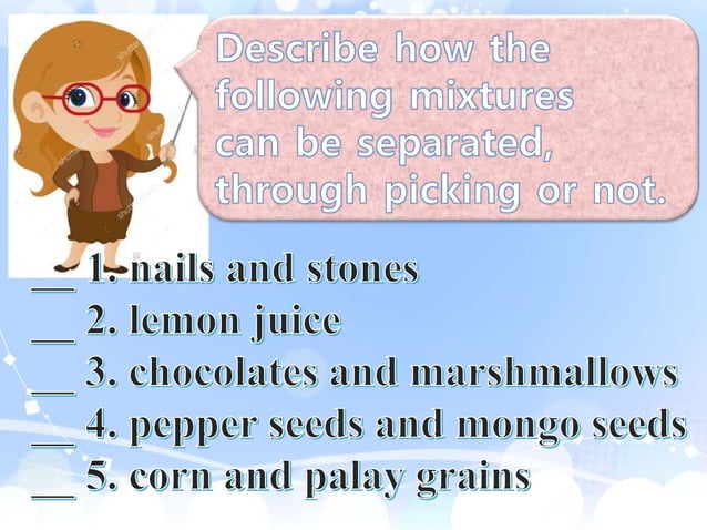 Separating Mixtures Handpicking | PPTX | Chemistry | Science