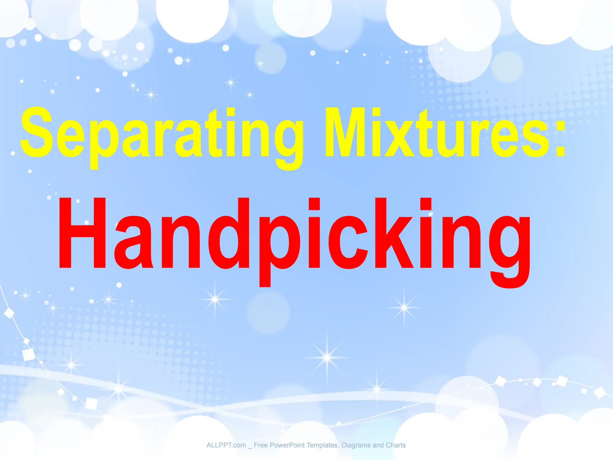 Separating Mixtures Handpicking.ppt Grade 6 | PPTX
