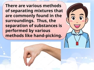Separating Mixtures Handpicking.ppt Grade 6 | PPTX