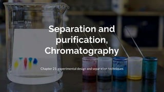 Separation and purification, chromatography | PPTX