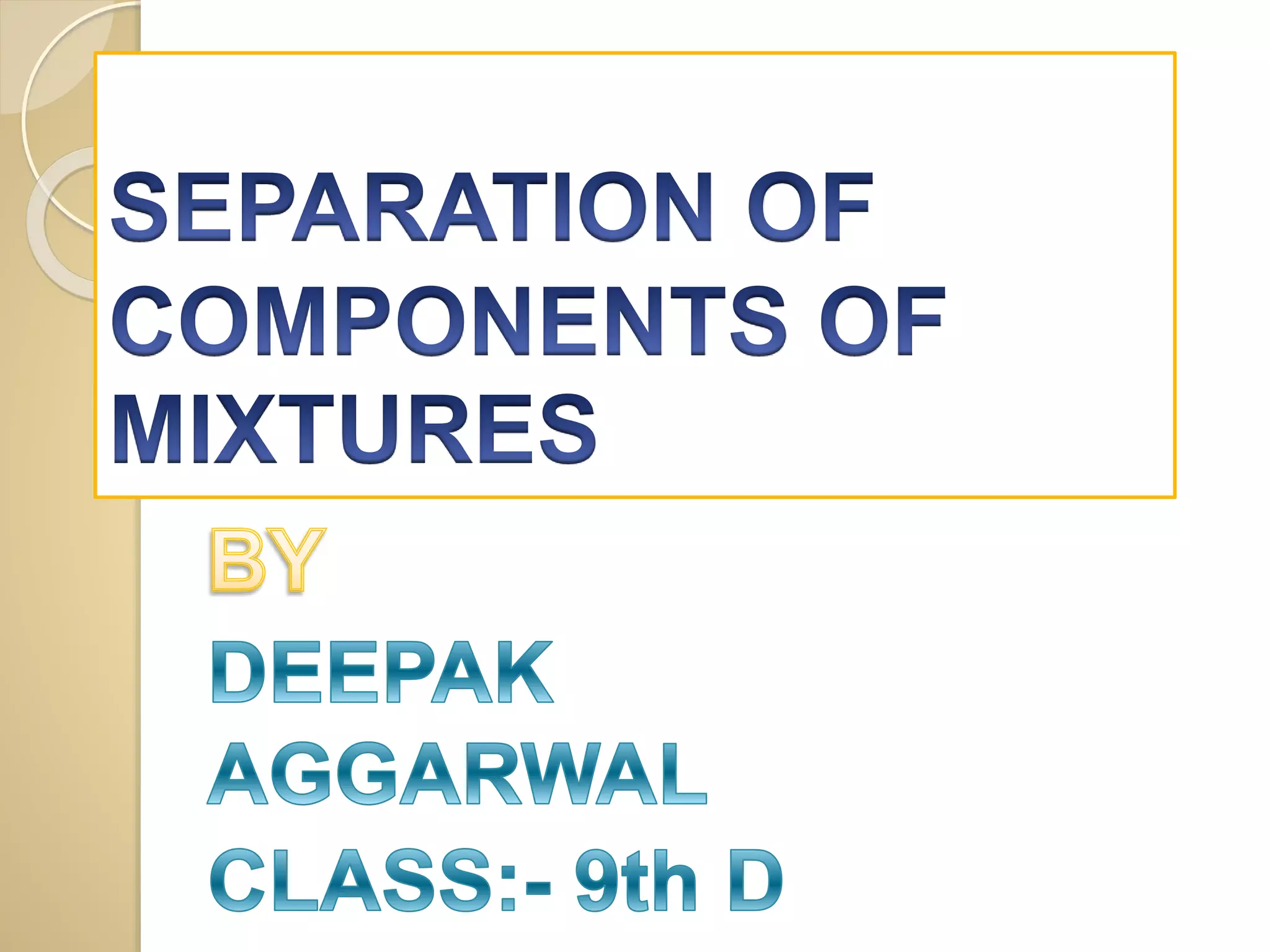 Separation of components of mixtures | PPTX