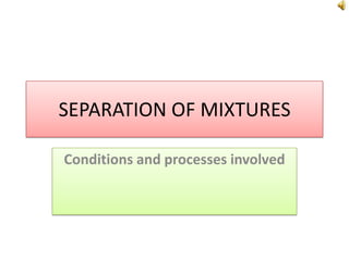Separation of mixtures | PPTX