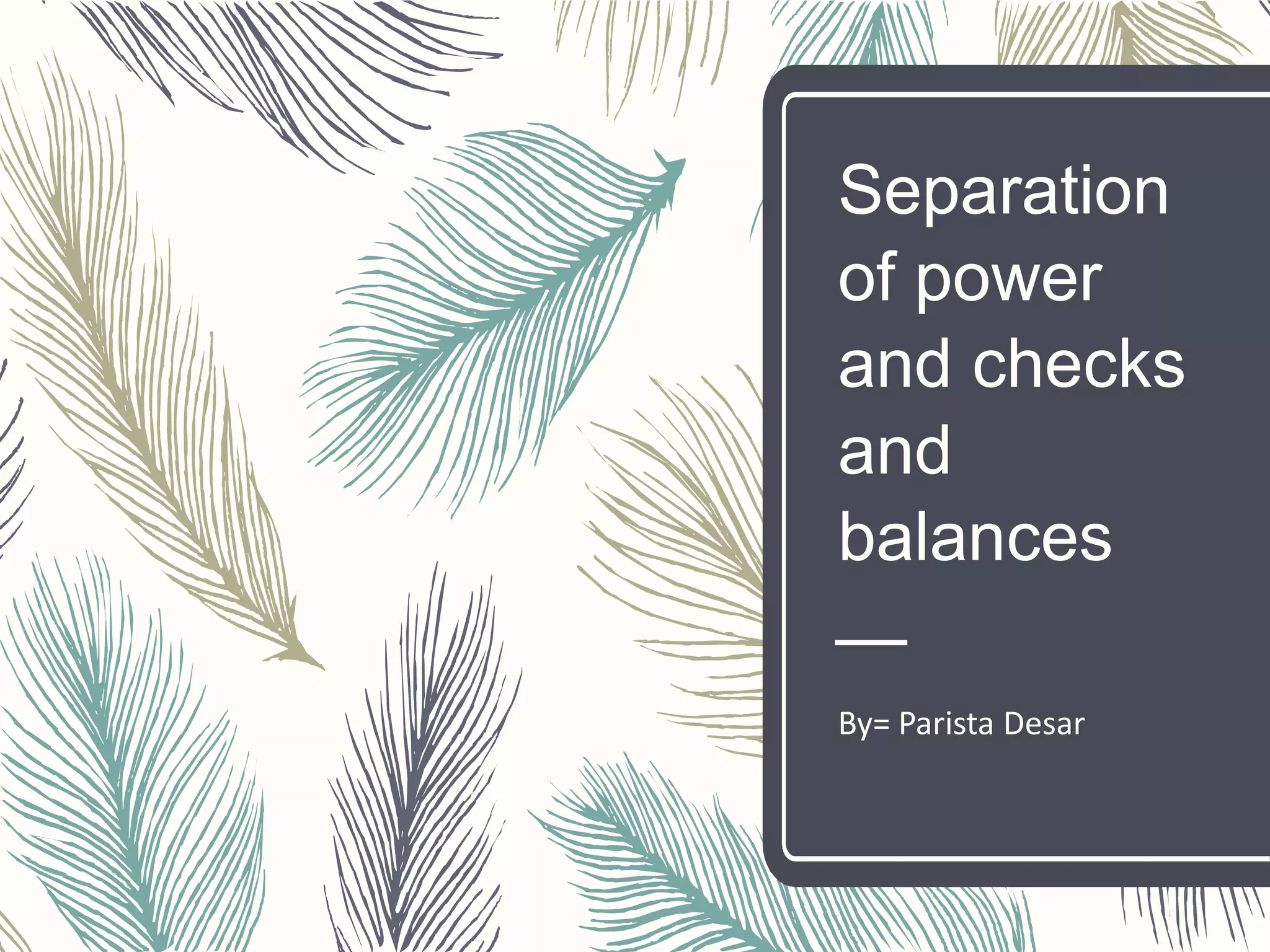Separation of power and checks and balances | PPTX