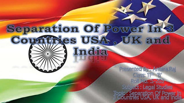 Separation of power in 3 countries USA, UK and India class 11th | PPT