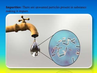 SEPARATION OF SUBSTANCE -SCIENCE (NCERT) CLASS-VI | PPTX