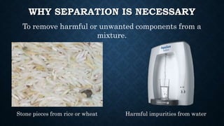 Separation of substances | PPTX | Chemistry | Science