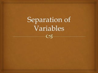 Separation of variables | PPTX