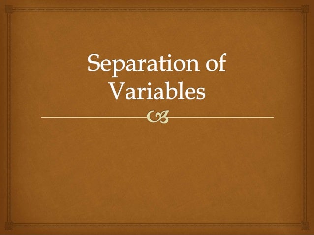 Separation Of Variables